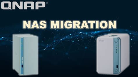 How To Migrate From Your Existing Qnap Nas To Your New Qnap Nas Youtube