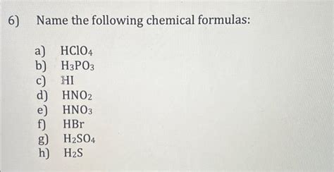 Solved 6 Name The Following Chemical Formulas A Hclo4 B