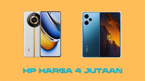 Hp Harga Jutaan Rekomendasi Terbaik Untuk Kebutuhan Anda