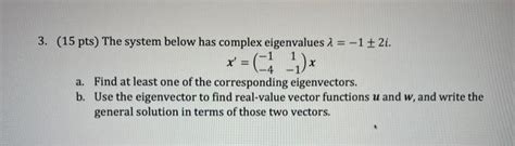 Solved 15 Pts The System Below Has Complex Eigenvalues