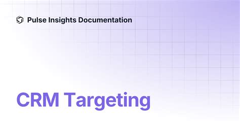 Crm Targeting Pulse Insights Documentation