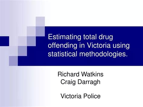 Ppt Estimating Drug Offending Trends In Victoria Powerpoint Presentation Id 3787117