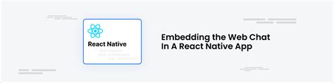 Embedding The Web Chat In A React Native App Botpress Documentation