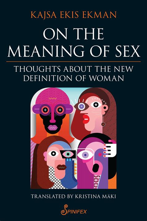On The Meaning Of Sex Thoughts About The New Definition Of Woman Spinifex Press