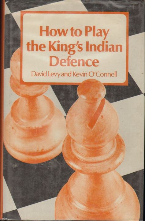 How To Play The Kings Indian Defence Levy David Oconnell Kevin