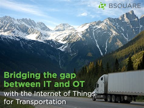 Bridging The Gap Between It And Ot With Iot For Transportation Iot Now News And Reports