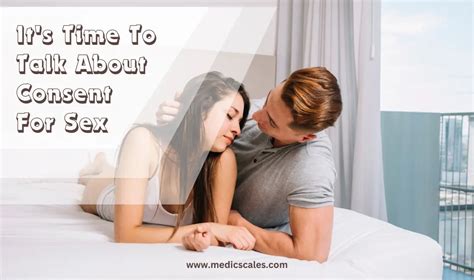 It S Time To Talk About Consent For Sex