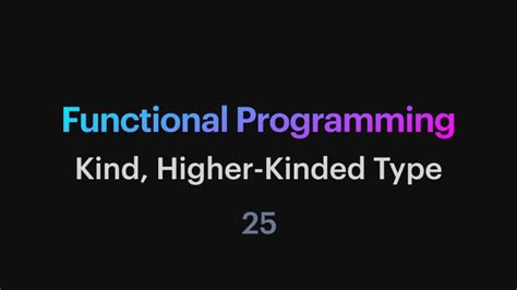 gukbeom lee on linkedin functional programming 25 kind higher kinded type