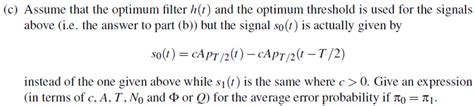 A Binary Communications System Operates Over An Awgn