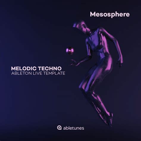 Mesosphere Melodic Techno Ableton Template Abletunes