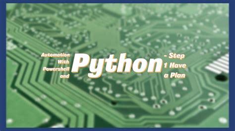 Automation With Powershell And Python Step 1 Have A Plan Jamie