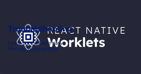 Troubleshooting React Native Worklets