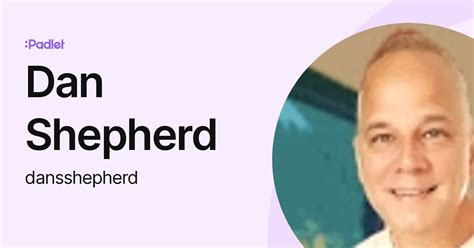 Dan Shepherd Dansshepherd Profile Padlet