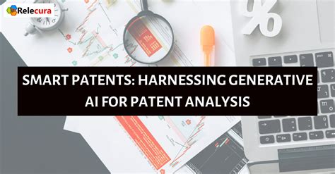 Smart Patents Harnessing Generative AI For Automated Patent Analysis Relecura