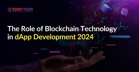 The Role Of Blockchain Technology In DApp Development