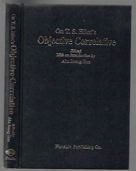 On T S Eliots Objective Correlative By Joong Eum Ahn Edited By Vg Hard Back 1994 First