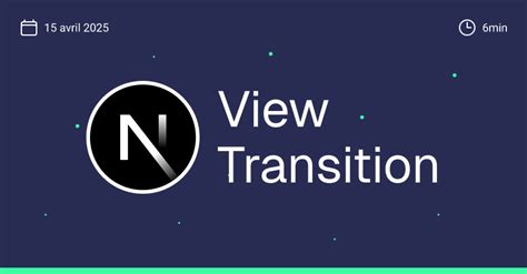 View Transition Api And Its Integration In Nextjs Agence Premier Octet