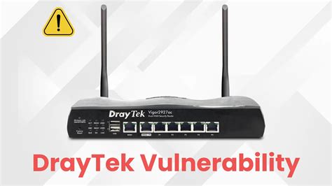 Draytek Devices Vulnerability Let Attackers Arbitrary Commands Remotely