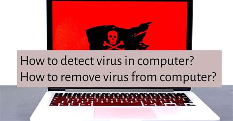 How To Detect Virus In Computerhow To Remove Computer Virus