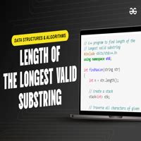 Length Of The Longest Valid Substring GeeksforGeeks Videos