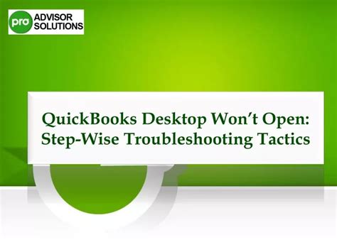 Ppt Quickly Troubleshoot Quickbooks Desktop Wont Open Issue Powerpoint Presentation Id12696666