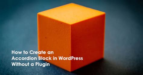 Accordion Block In Wordpress Without Plugin Primeinspire