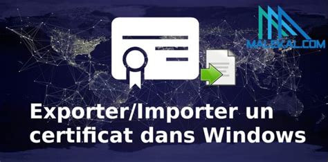 Exporter Importer Un Certificat P P B Ou Pfx Dans Windows Malekal