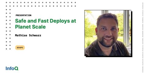 Safe And Fast Deploys At Planet Scale InfoQ