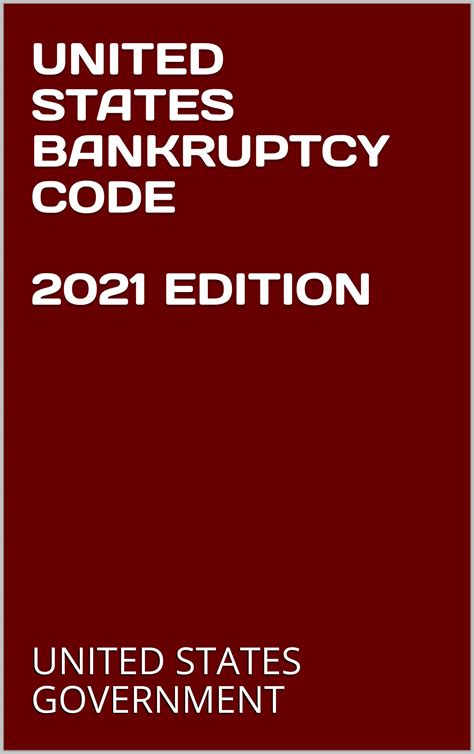 United States Bankruptcy Code 2021 Edition By Us Government Goodreads