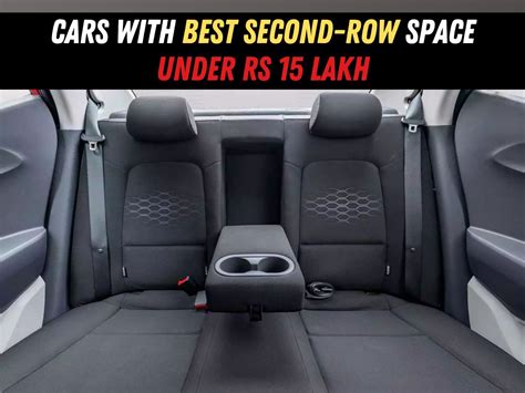 Cars With Best Second Row Space Under Rs 15 Lakh Motoroctane