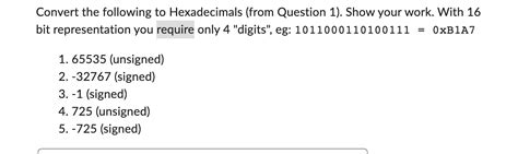 Solved Convert The Following To Hexadecimals From Question