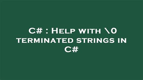 C Help With 0 Terminated Strings In C Youtube