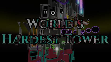 Worlds Hardest Tower Full Completion Youtube