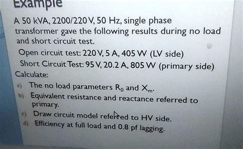 Example A 50 Kva 2200 220 V 50 Hz Single Phase Transformer Gave The Following Results During
