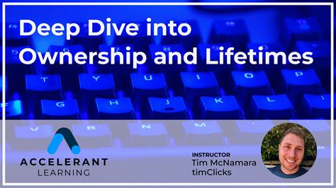 Deep Dive Into Ownership And Lifetimes