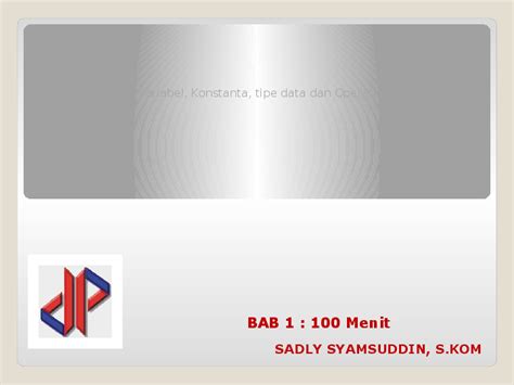 Ppt Bab 2 Tipe Data Operator Variabel Dan Konstanta