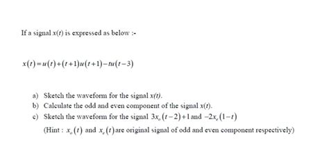 Solved If A Signal X T Is Expressed As Below Chegg Com