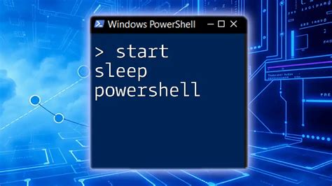Start Sleep Powershell Mastering Time Delays Effortlessly