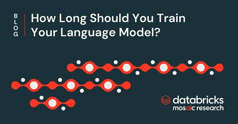 how long should you train your language model databricks blog