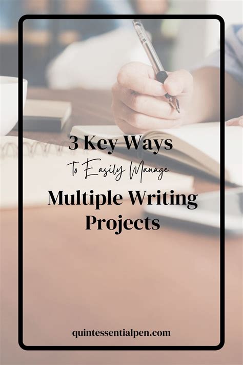 3 Ways Smart Writers Easily Manage Multiple Projects The Quintessential Pen