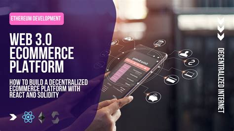 Essential Guide To Building A Decentralized Ecommerce Platform With React And Solidity Part 1