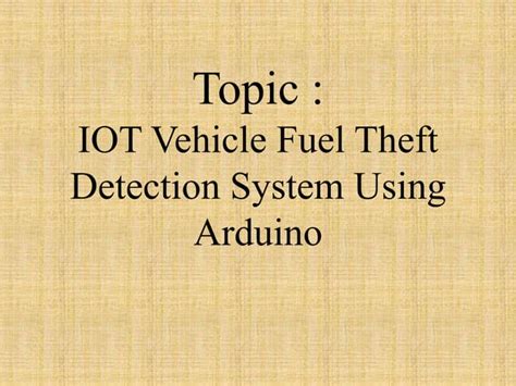 Iot Vehicle Fuel Theft Detection System Using Arduinopptx Gasoline