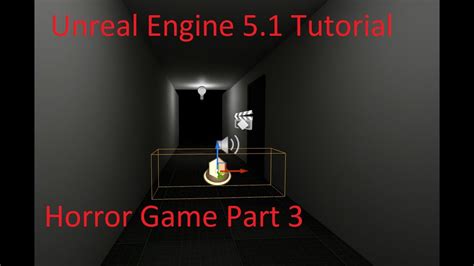 Unreal Engine 51 Horror Game Tutorials Part 3 Youtube