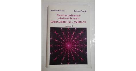 Elemente Preliminare Referitoare La Relatia Ghid Spiritual Aspirant Volumul 2 Monica