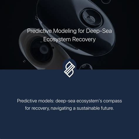 Predictive Modeling For Deep Sea Ecosystem Recovery → Scenario
