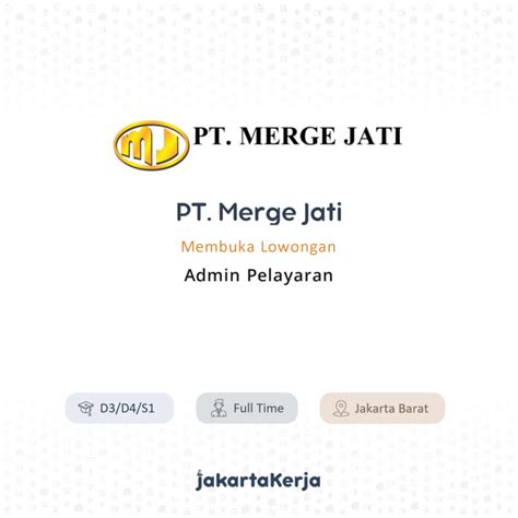 Lowongan Kerja Admin Pelayaran Di Pt Merge Jati Jakartakerja