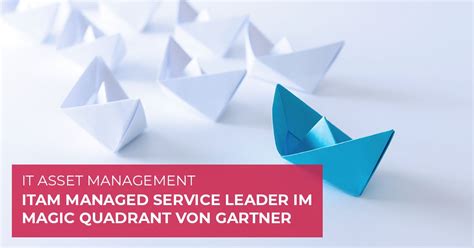 Softwareone Österreich Gmbh Auf Linkedin Itam Managed Service Leader Im Magic Quadrant Von