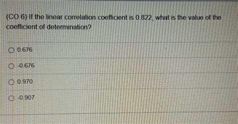 Solved Co 6 If The Linear Correlation Coefficient Is