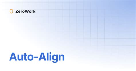 Auto Align Zerowork