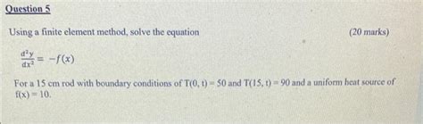 Solved Using A Finite Element Method Solve The Equation Chegg